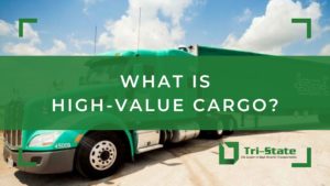 What is High-Value Cargo? | Tri-State Hazmat
